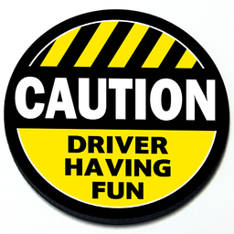 Caution Driver Having Fun Badge